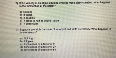 solved 2 if the velocity of an object doubles while its