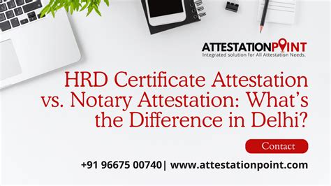 Hrd Certificate Attestation Vs Notary Attestation Whats The