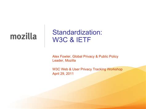 PPT Standardization W C IETF Alex Fowler Global Privacy PowerPoint Presentation