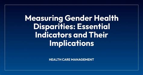 Measuring Gender Health Disparities Essential Indicators And Their Implications Ngo