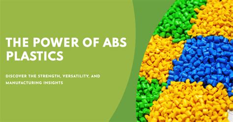 Abs 塑料：强度、多功能性和制造见解