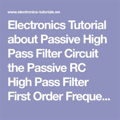 electronics tutorial about passive high pass filter circuit the passive