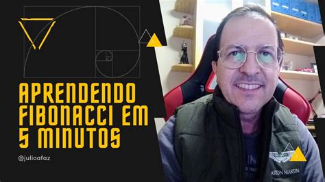 Aprendendo Fibonacci Em Minutos YouTube