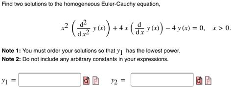 Find Two Solutions To The Homogeneous Euler Cauchy Eq… Solvedlib