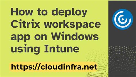 deploy citrix workspace app using intune