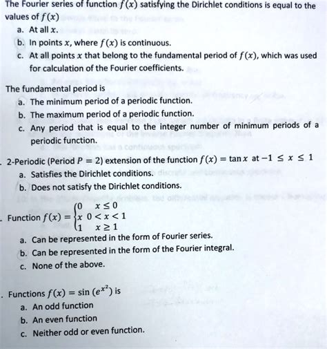 The Fourier Series Of Function Fx Satisfying The Dirichlet Conditions Is Equal To The Values