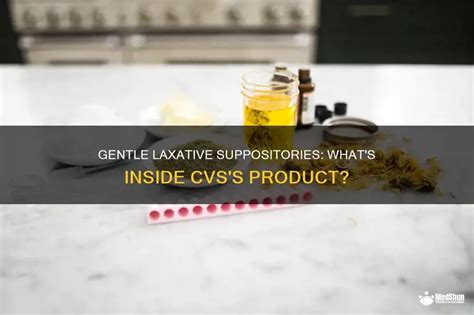 Gentle Laxative Suppositories Whats Inside Cvss Product Medshun