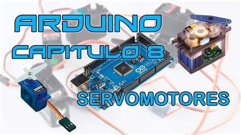 Curso Arduino Capítulo Servomotores YouTube
