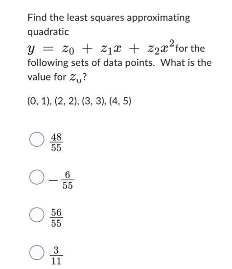Solved Find The Least Squares Approximating Quadratic Chegg