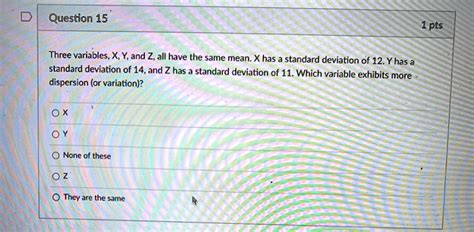 Solved Question 15 1pts Three Variables X Yand Z All Have The Same