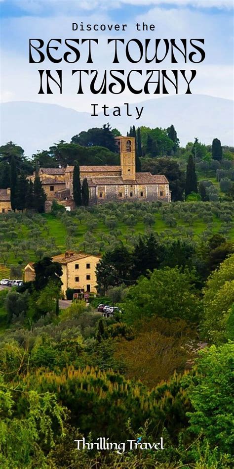Explore The Best Towns In Tuscany Italy Thrilling Travel