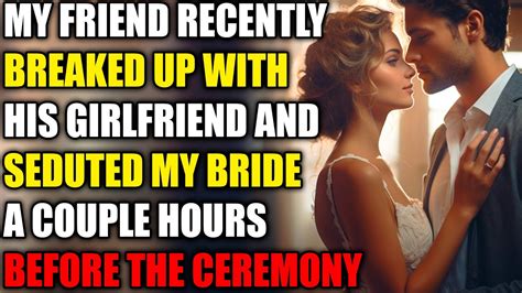 I Asked My Best Friend To Help Me Prepare For My Wedding And He Decided To Seduce My Bride