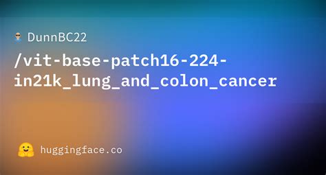 Dunnbc Vit Base Patch In K Lung And Colon Cancer Hugging Face