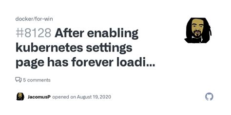 after enabling kubernetes settings page has forever loading circle on it · issue 8128 · docker