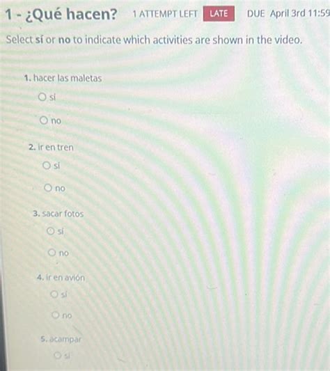1 ¿qué Hacen 1 Attempt Left Late Due April 3rd 1159 Select Si Or No