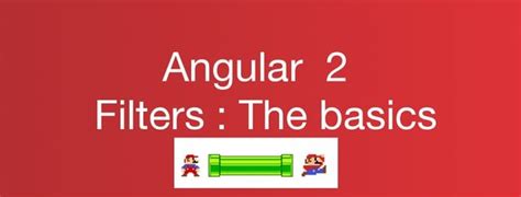 Angular 1 To Angular 2 Filters The Basics R Learnjavascript