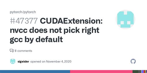 CUDAExtension Nvcc Does Not Pick Right Gcc By Default Issue Pytorch Pytorch GitHub