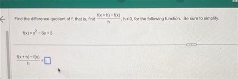 Solved Find The Difference Quotient Of F That Is Find