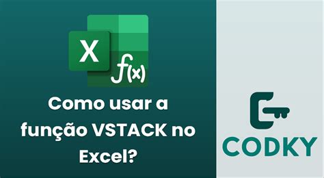 Como Usar A Função Vstack No Excel Codky