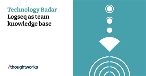 Logseq As Team Knowledge System Thoughtworks Radar Rlogseq
