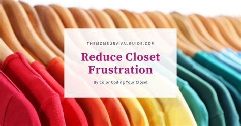 Reduce Closet Frustration With This Ultimate Guide To Color Coding The Mom Survival Guide