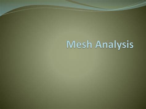 PPT Mesh Analysis PowerPoint Presentation Free Download ID 1784240