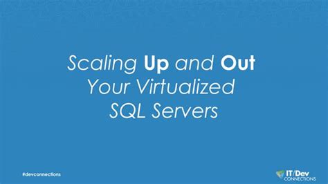 scaling up and out your virtualized sql servers ppt