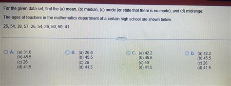 Answered For The Given Data Set Find The A Mean B Median C Mode Or