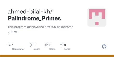 Github Ahmed Bilal Khpalindromeprimes This Program Displays The First 100 Palindrome Primes