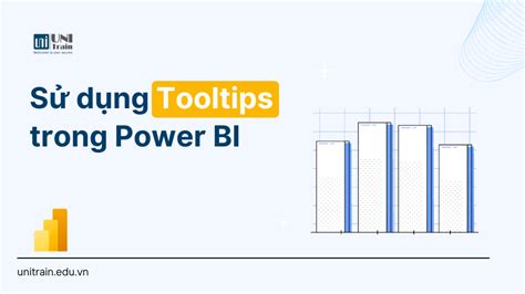 Sử Dụng Tooltips Trong Power Bi