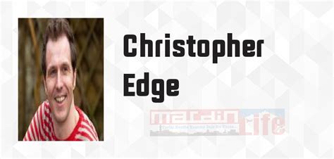 Christopher Edge Kimdir Christopher Edge Kitapları Ve Sözleri