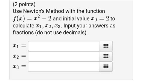 solved 2 points use newton s method with the function f x