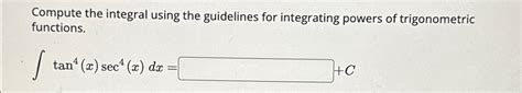 Solved Compute The Integral Using The Guidelines For