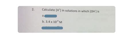 Solved Calculate H in solutions in which OH is а b Chegg com