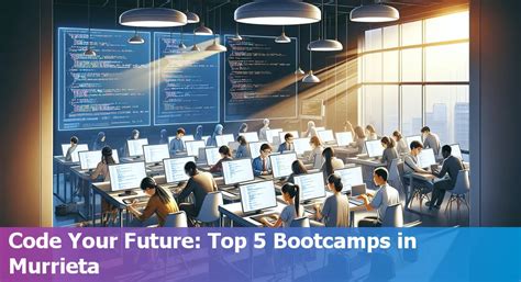 Top 5 Best Coding Bootcamps In Murrieta In 2024