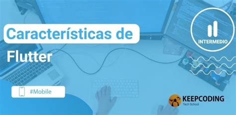 Características De Flutter 2024 Keepcoding Bootcamps