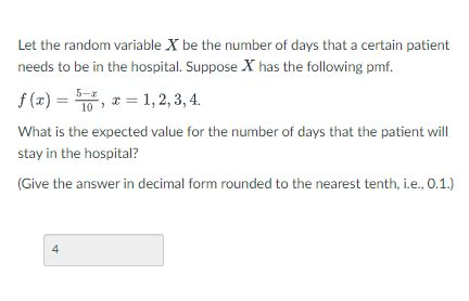 Solved Let The Random Variable X Be The Number Of Days That Chegg