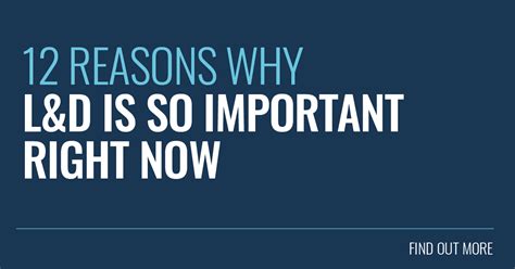 15 Reasons Why Learning And Development Landd Matters — Now More Than