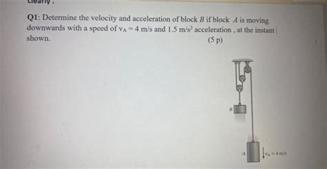 Solved Q Determine The Velocity And Acceleration Of Block Chegg
