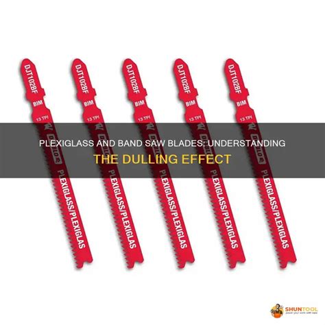 Plexiglass And Band Saw Blades Understanding The Dulling Effect Shuntool