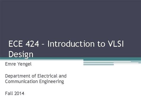 ECE 424 Introduction To VLSI Design Emre Yengel