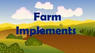 Day 3 And 4 Agricultural Tools Farm Implements And Farm Equipmentpptx