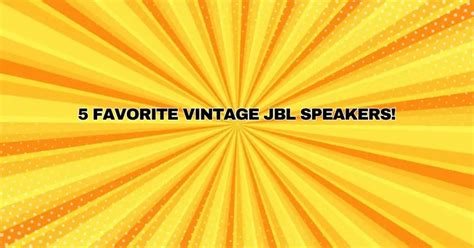 Favorite Vintage Jbl Speakers All For Turntables