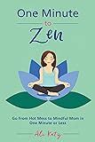 Hot Mess To Mindful Mom Ways To Find Balance And Joy In Your Every Day Ali Katz