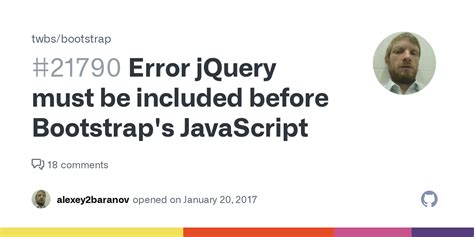 Error Jquery Must Be Included Before Bootstrap S Javascript Issue Twbs Bootstrap Github
