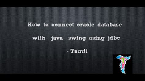 How To Connect Oracle Database With Java Swing Using Jdbc Tamil Youtube
