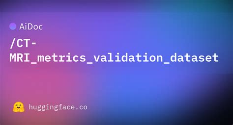 aidoc ct mri metrics validation dataset · datasets at hugging face