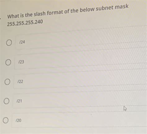 Solved What Is The Slash Format Of The Below Subnet Mask 255255255