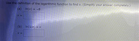 Solved Use The Definition Of The Logarithmic Function To Chegg