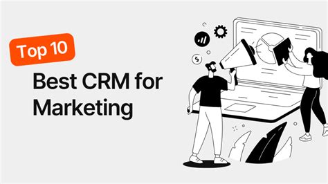 10 Best Crm For Marketing Boost Your Campaigns In 2024